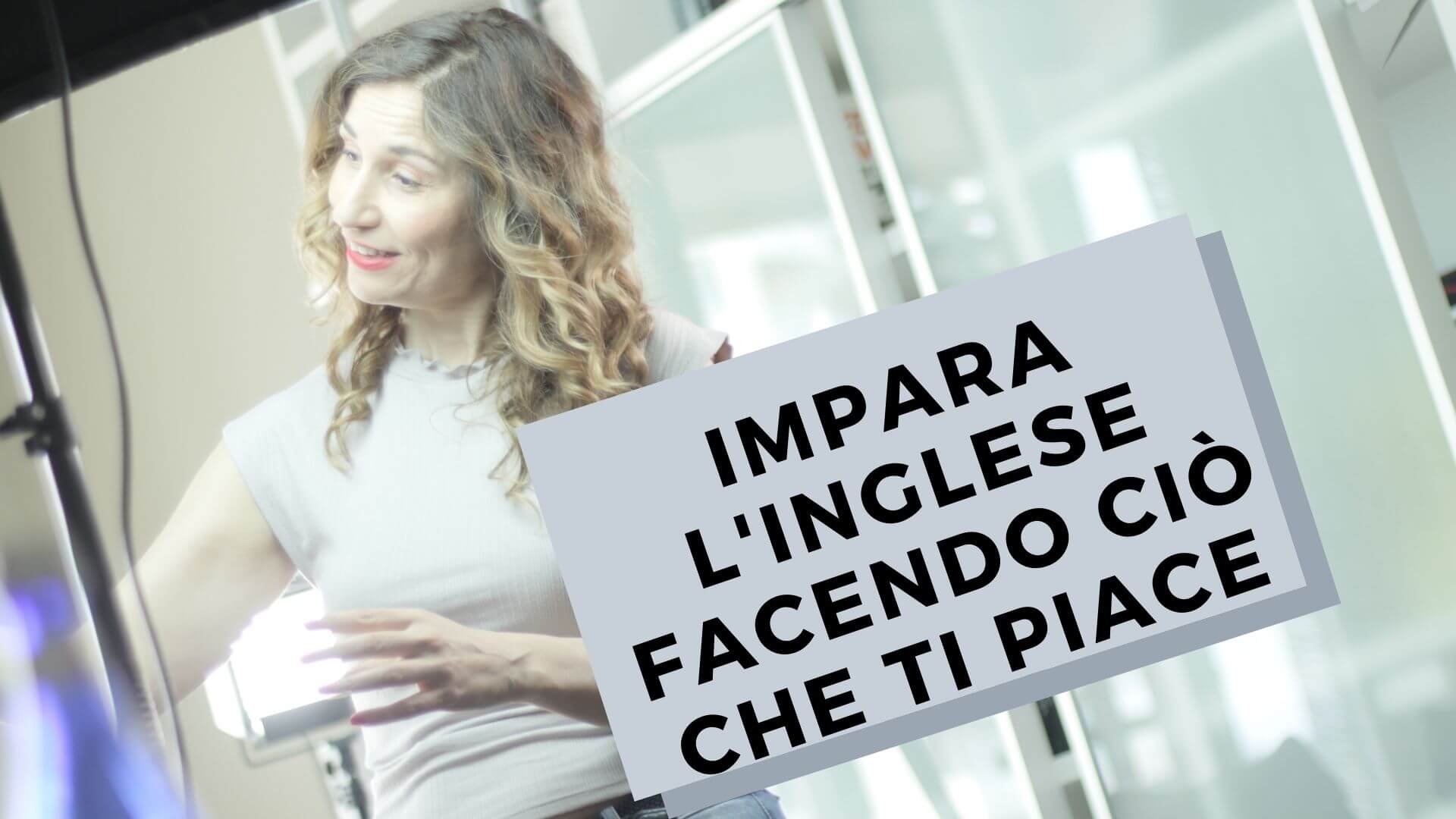 Impara l'inglese facendo ciò che ti piace - English by Grace