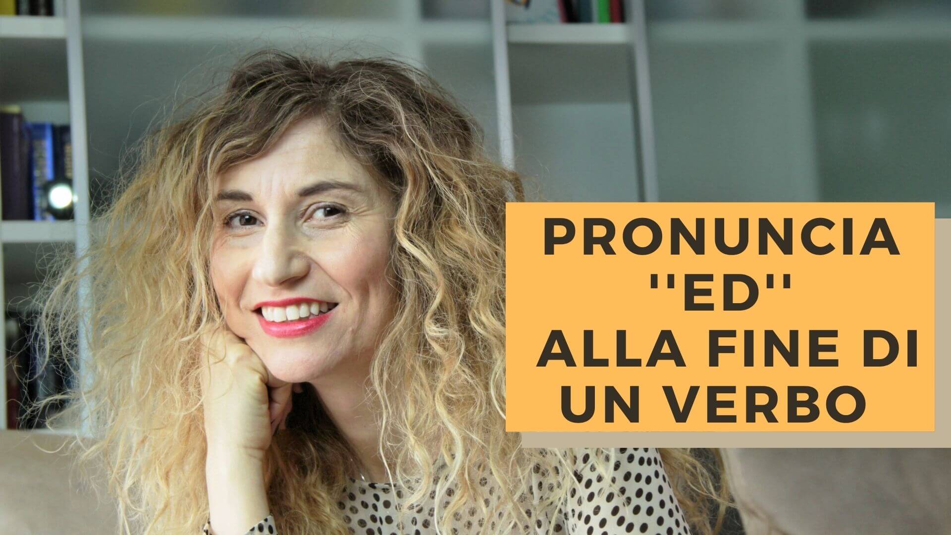 Come pronunciare ED alla fine di un verbo - English by Grace