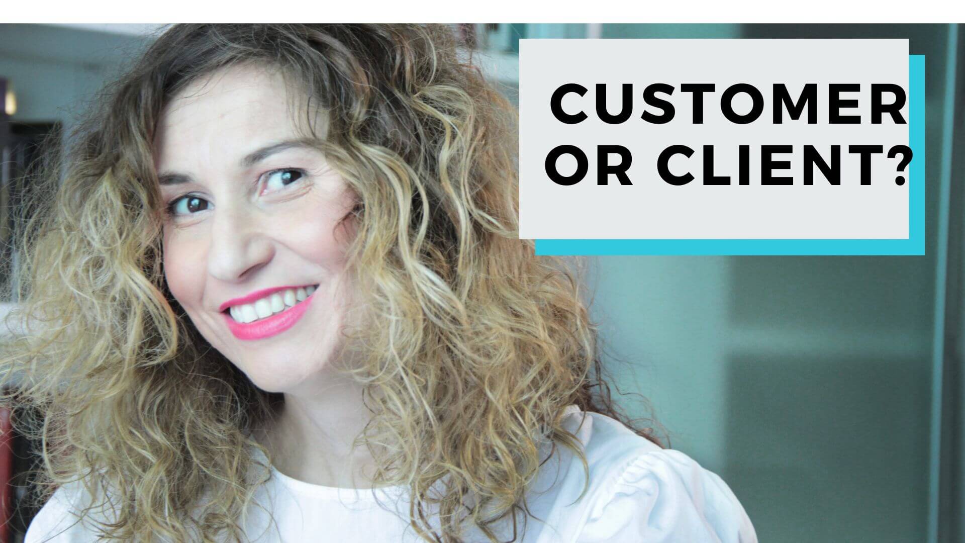 Customer o client? - English by Grace